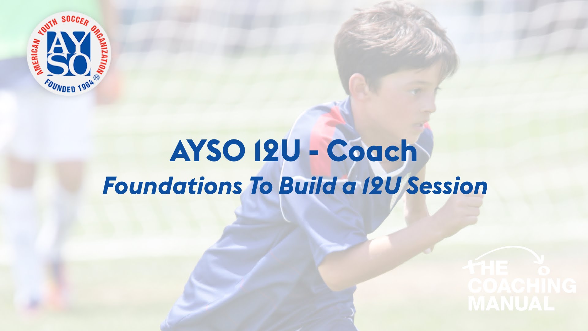 AYSO 12U Coach - Foundations To Building a U12 Session - The Coaching ...