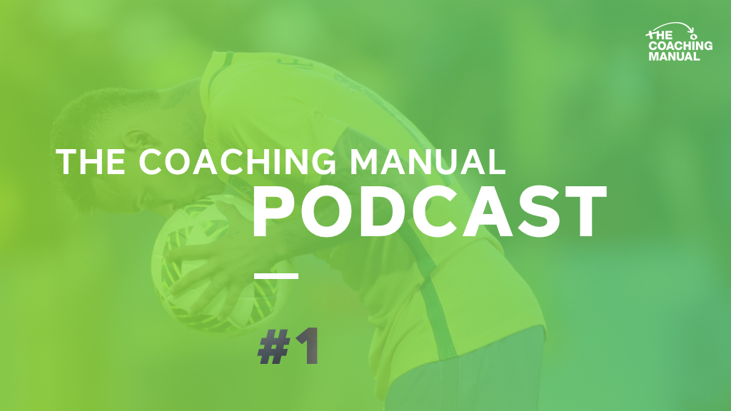 The Coaching Manual Show Episode 1 - The Coaching Manual