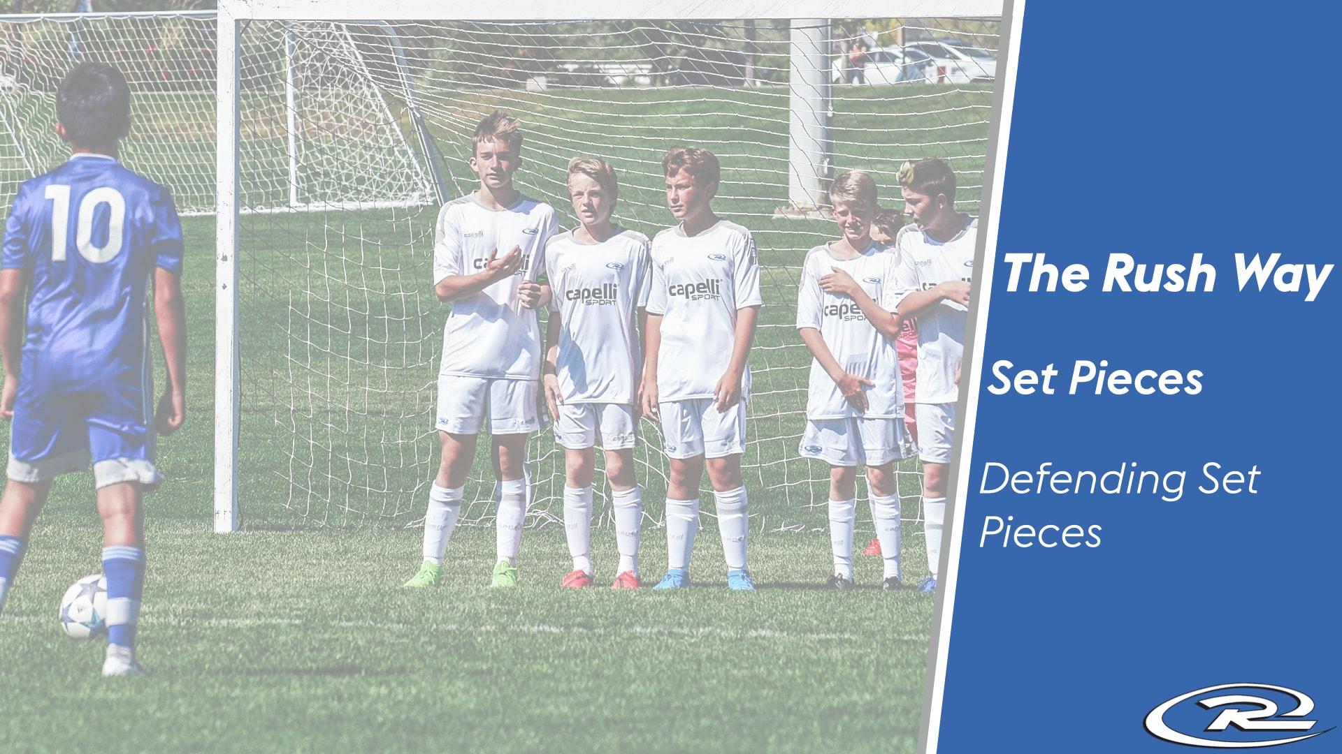 The Rush Way: Defensive Set Pieces - The Coaching Manual