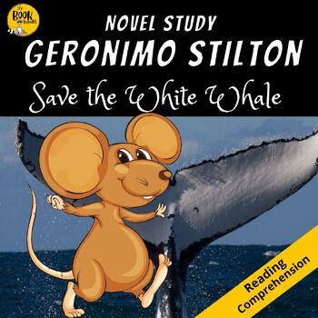 GERONIMO STILTON Save The White Whale NOVEL STUDY and Reading ...
