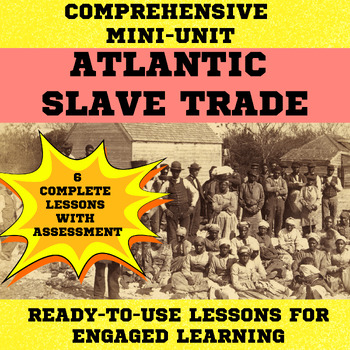 Complete 6-Lesson Transatlantic Slave Trade Unit: Worksheets ...