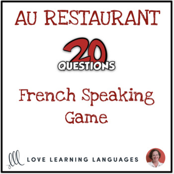 Au Restaurant - French 20 questions game - No prep printable speaking ...