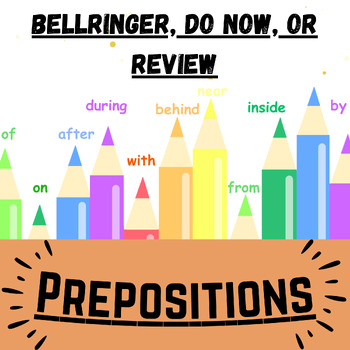 Prepositions/Prepositional Phrases- Google Slides™ - Do Now, Bellringer ...