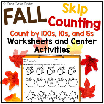 Fall Skip Counting by 100s, 10s, & 5s Center Activity & Worksheets for ...
