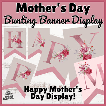 Happy Mothers Day Bunting Banner Display & Bulletin Board Printable ...