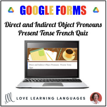 Present Tense French Direct and Indirect Object Pronouns - Google Forms ...