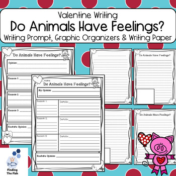 Opinion Writing: Do Animals Have Feelings? Graphic Organizer & Writing ...
