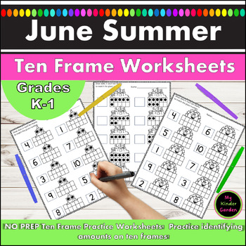 June Summer Ten Frame Worksheets Count and Draw Count and Write 1-10 ...