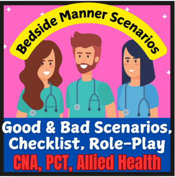 Bedside Manner Scenarios for CNA / PCT / Allied Health / Role-Play ...