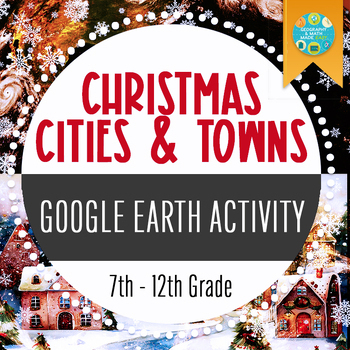 NEW! Geography: Christmas Cities & Towns Around the World Google Earth ...
