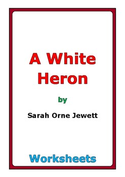 Sarah Orne Jewett "A White Heron" worksheets | TeachShare