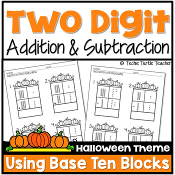 Halloween 2-Digit Addition & Subtraction Using Base Ten Blocks ...
