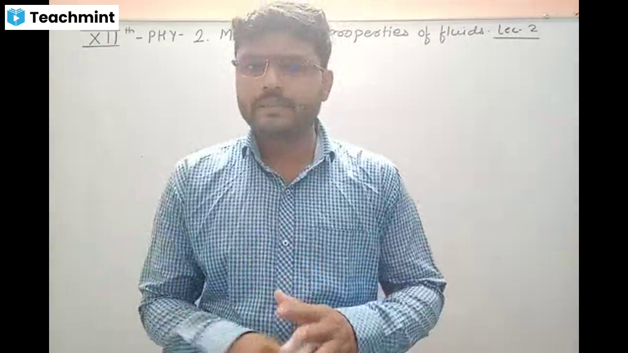 2. Mechanical Prop. Of Fluid - 2 - Physics - Class Recording - Teachmint