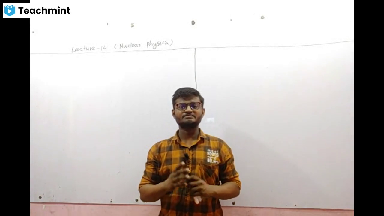 Lecture 14 (Nuclear Physics) - Physical Science - Class Recording ...