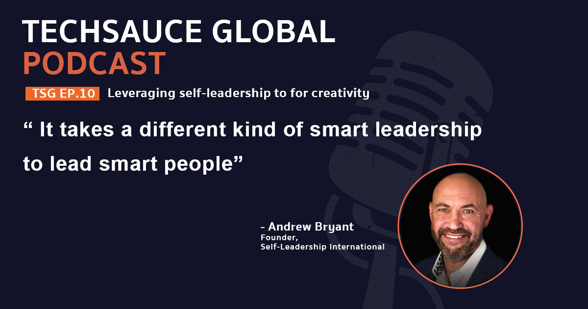 TSG EP.10 Leveraging Self-leadership to for Creativity | Techsauce