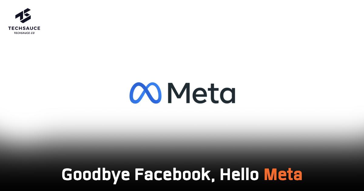 Goodbye Facebook, Hello Meta. | Techsauce