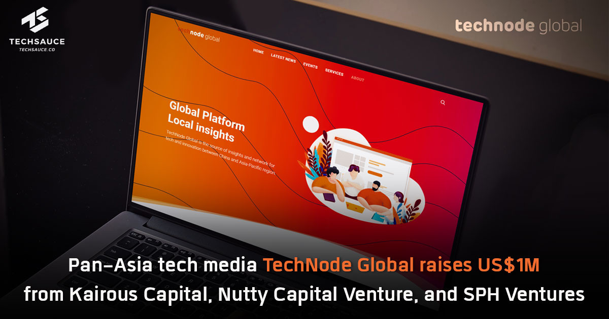 Pan-Asia tech media TechNode Global raises US$1M from Kairous Capital ...