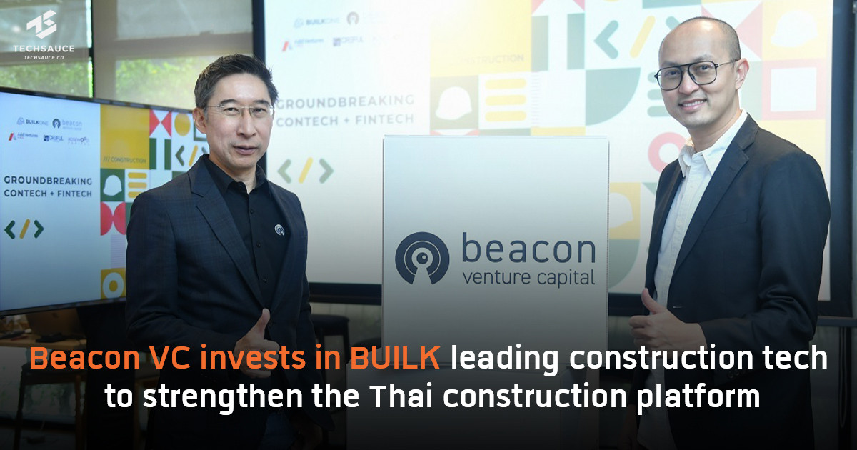 Beacon VC invests in BUILK, leading construction tech, to strengthen the Thai construction ...