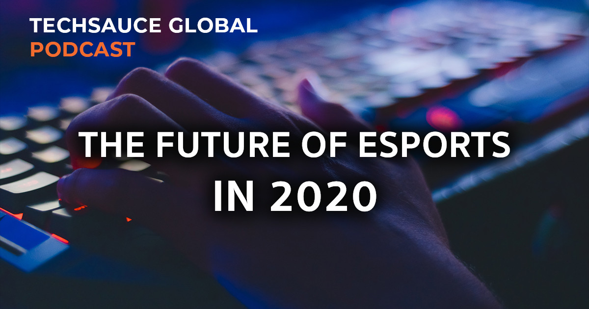 The Future of Esports in 2020 | Techsauce