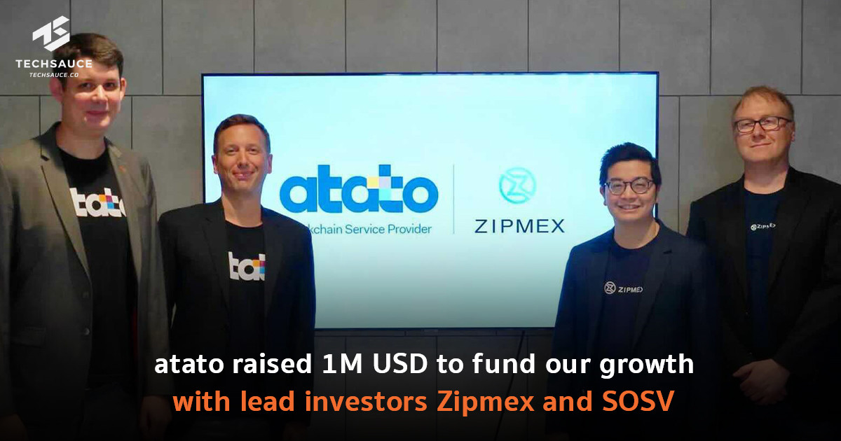 atato raised 1M USD to fund our growth with lead investors Zipmex and SOSV | Techsauce