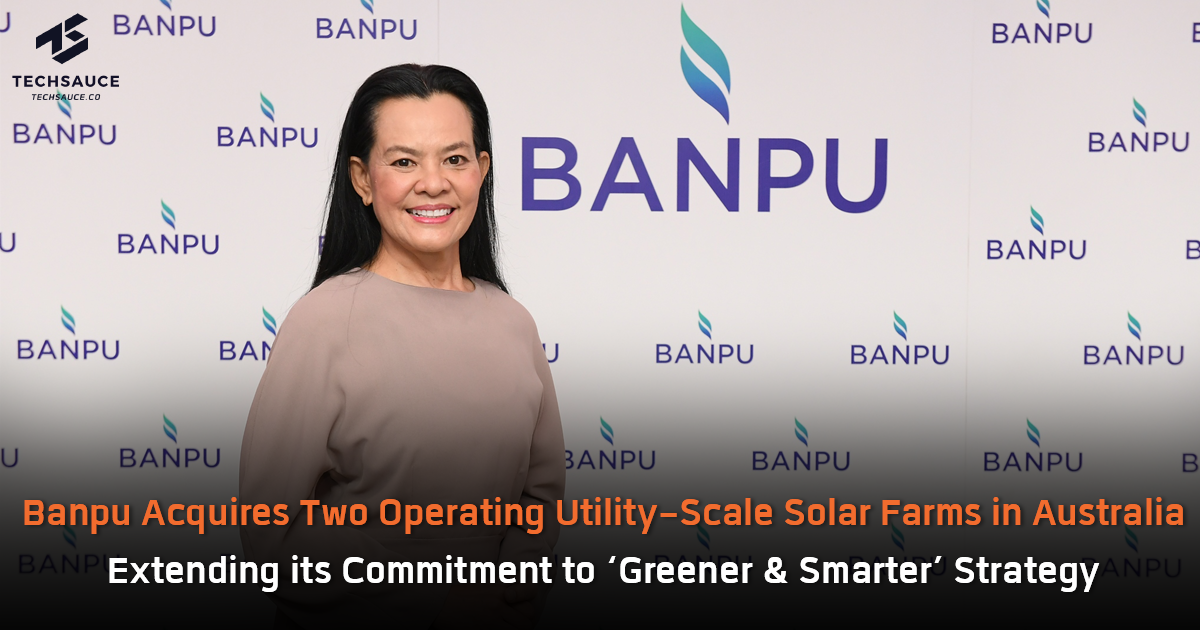 Banpu Acquires Two Operating Utility-Scale Solar Farms in Australia ...