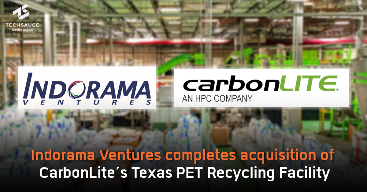 Indorama Ventures completes acquisition of CarbonLite’s Texas PET ...