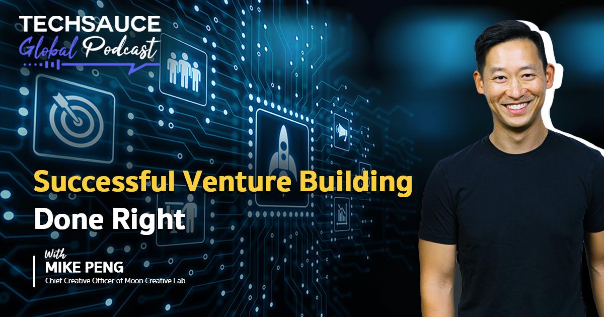 Successful Venture Building Done Right | Techsauce
