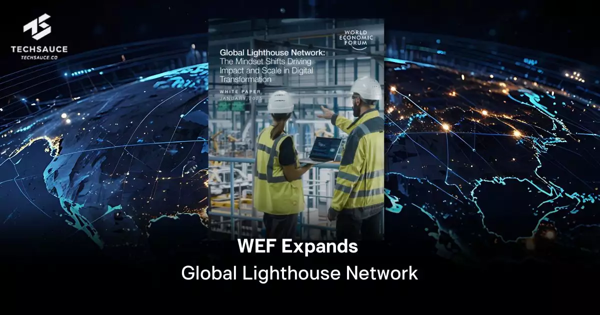 WEF Expands Global Lighthouse Network | Techsauce