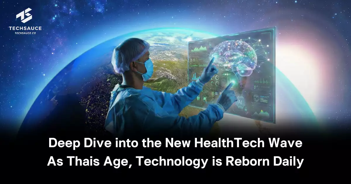 Deep Dive into the New HealthTech Wave: As Thais Age, Technology is ...