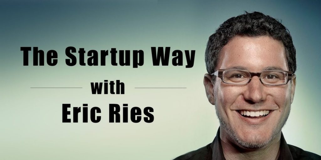 An exclusive insight from Eric Ries, The Lean Startup Way: How modern ...