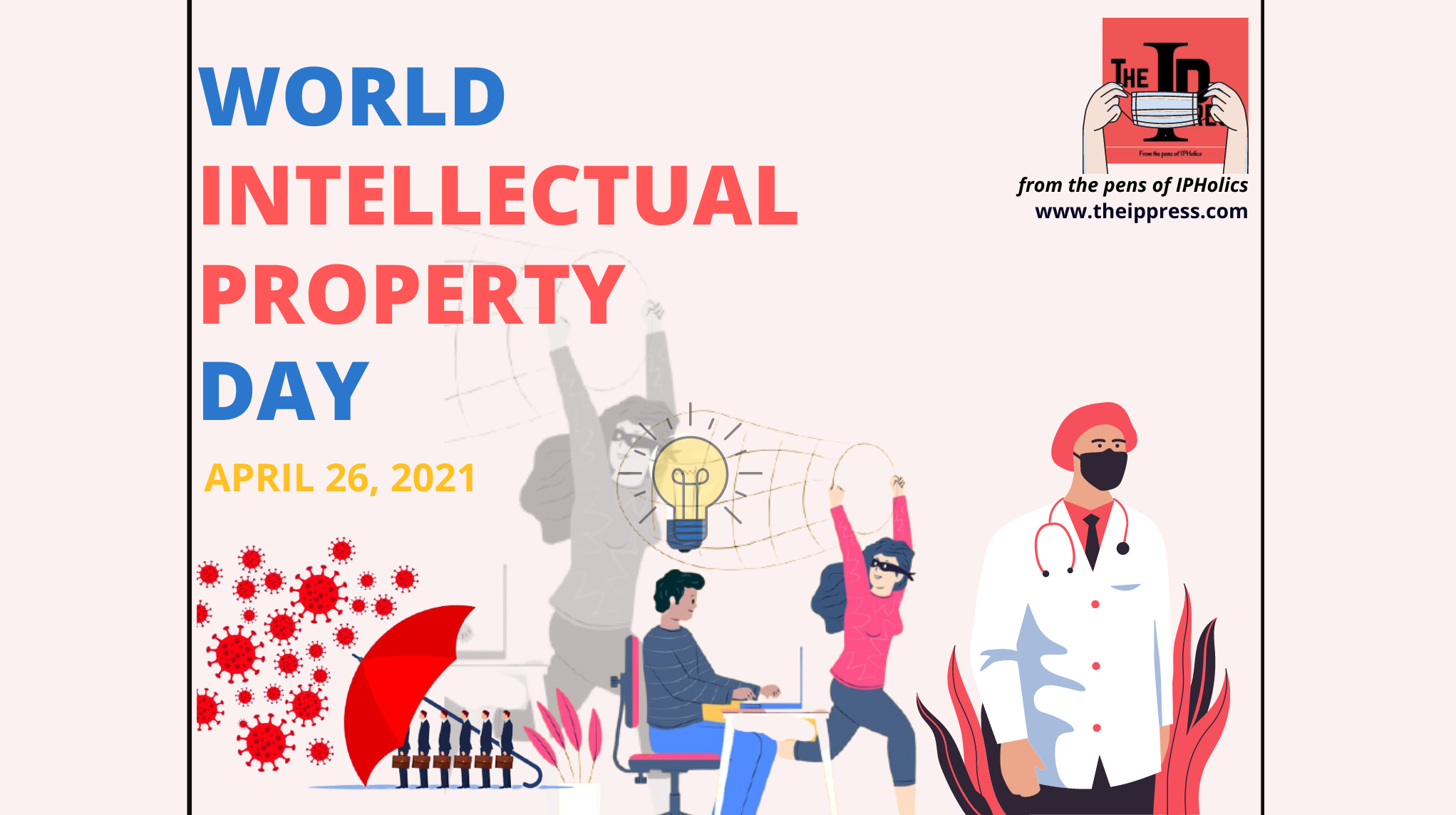WORLD INTELLECTUAL PROPERTY DAY- The IP Press – The IP Press