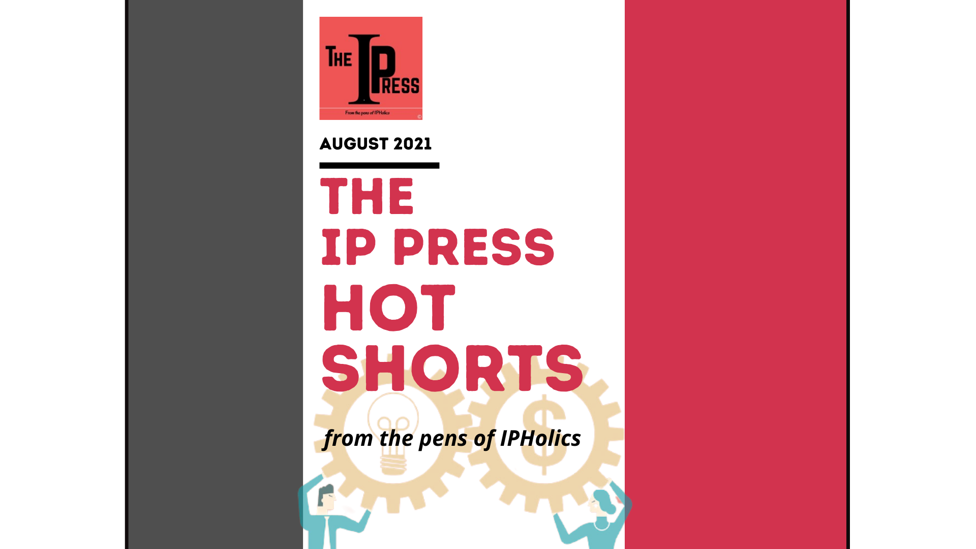 IP Hot Shorts August 2021 – The IP Press