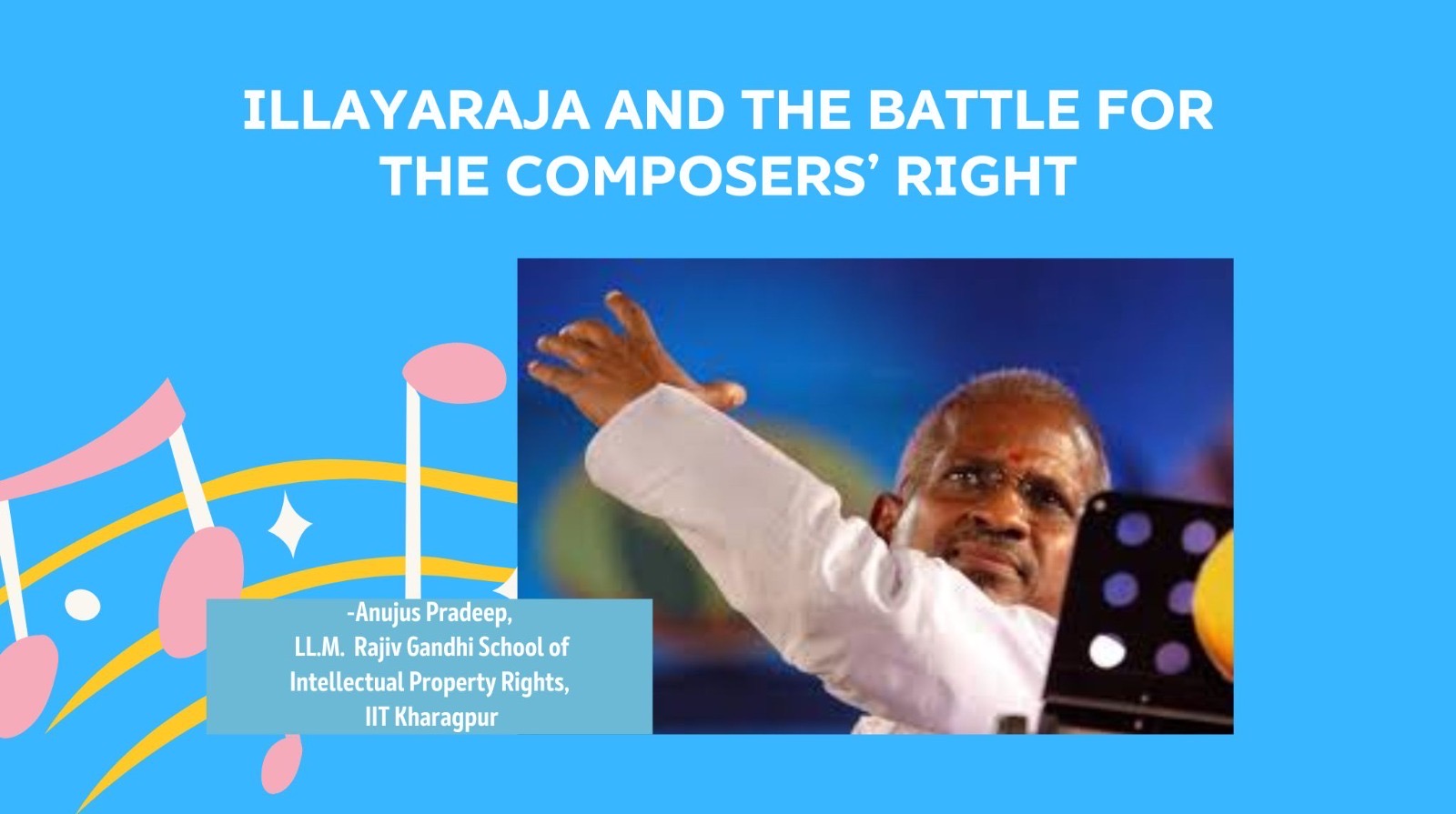 Illayaraja And the Battle for the Composers’ Right – The IP Press