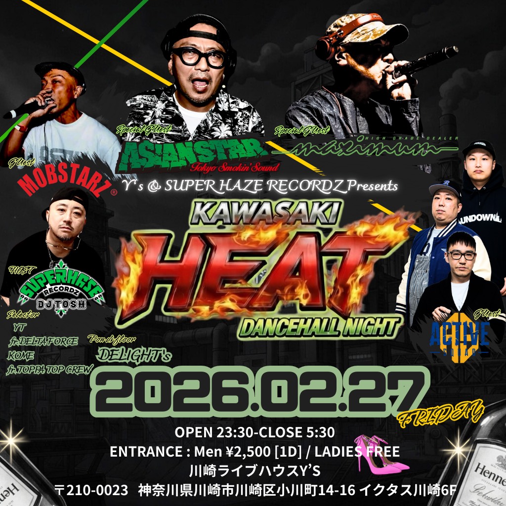 Y’s & SUPER HAZE RECORDZ Presents 『KAWASAKI HEAT』 -DANCEHALL NIGHT ...