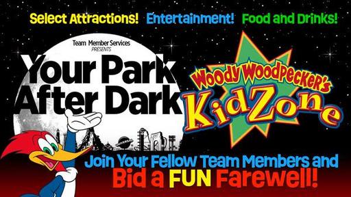 Your Park After Dark featuring Woody Woodpecker's KidZone