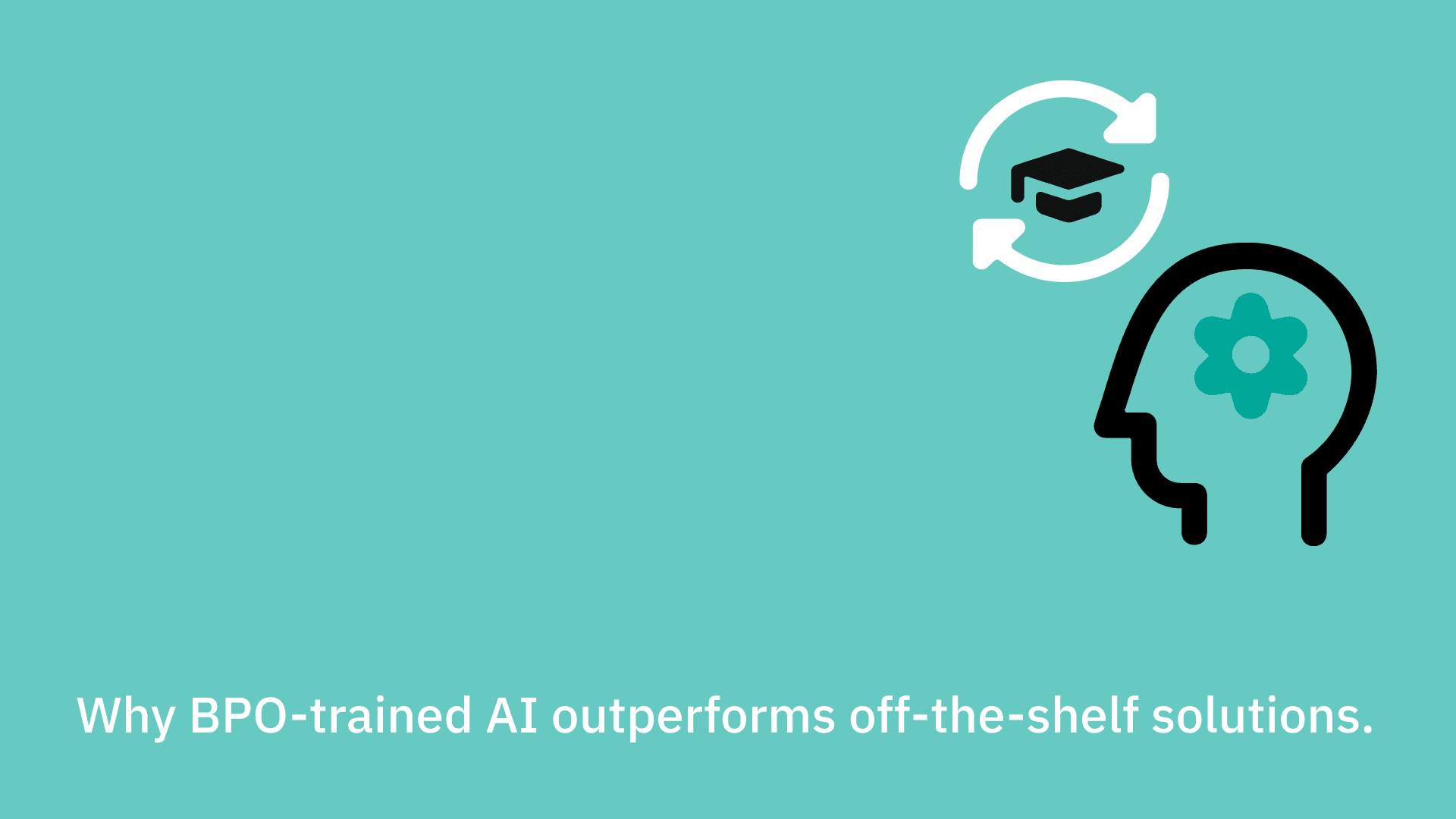 Why BPO-Trained AI Outperforms Off-the-Shelf Solutions
