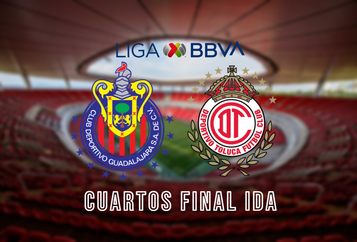Chivas Vs Toluca Horario Y Dónde Ver Cuartos De Final Ida Liga Mx