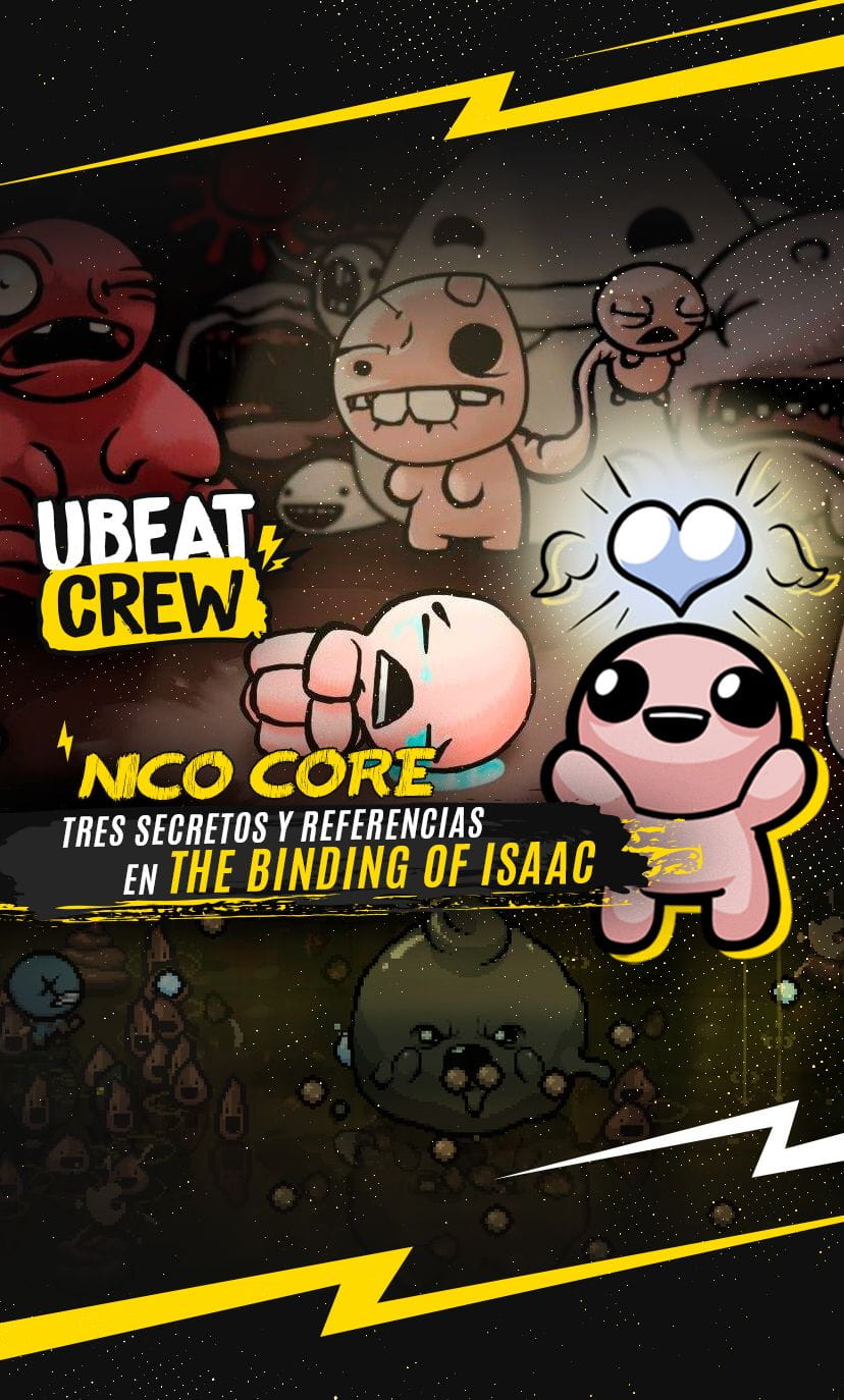 ubeat - NICO CORE: "Tres secretos y referencias en The Binding of Isaac"