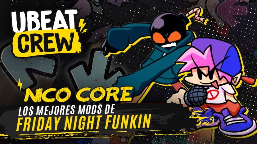 ubeat - NICO CORE: "Los mejores mods de Friday Night Funkin"