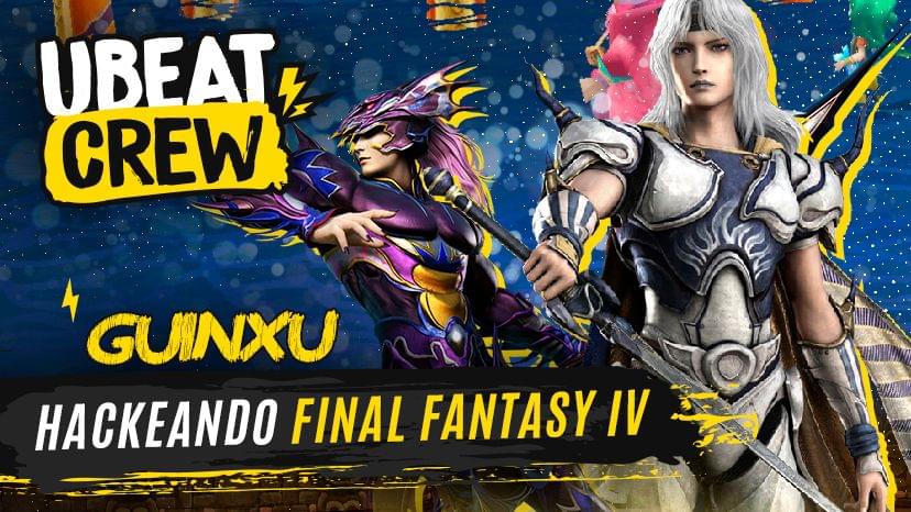 ubeat - GUINXU: "Hackeando Final Fantasy IV"