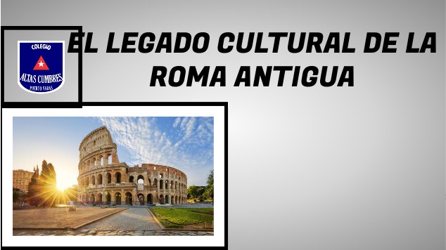 El Legado De La Antigua Roma El Legado Del Imperio Romano Es Tan
