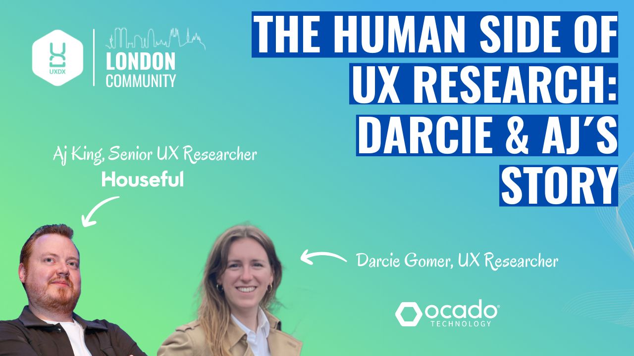 The Human Side of UX Research: Darcie & AJ´s story by AJ King, Senior ...
