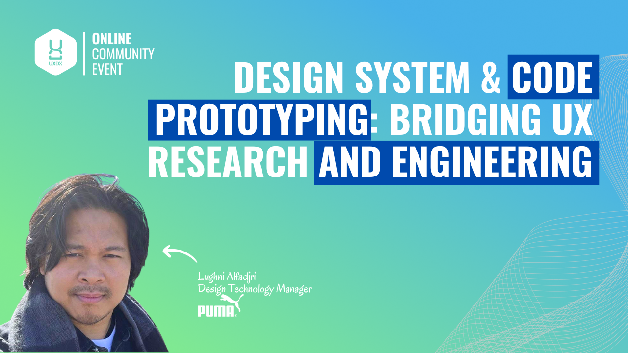 Design System & Code Prototyping: Bridging UX Research and Engineering ...