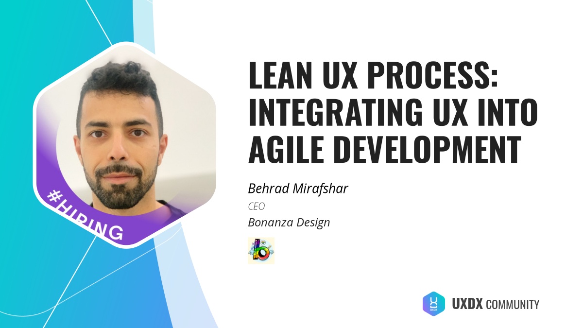 Lean UX Process: Integrating UX into Agile Development by Behrad ... Lean UX Process: Integrating UX into Agile Development by Behrad ...