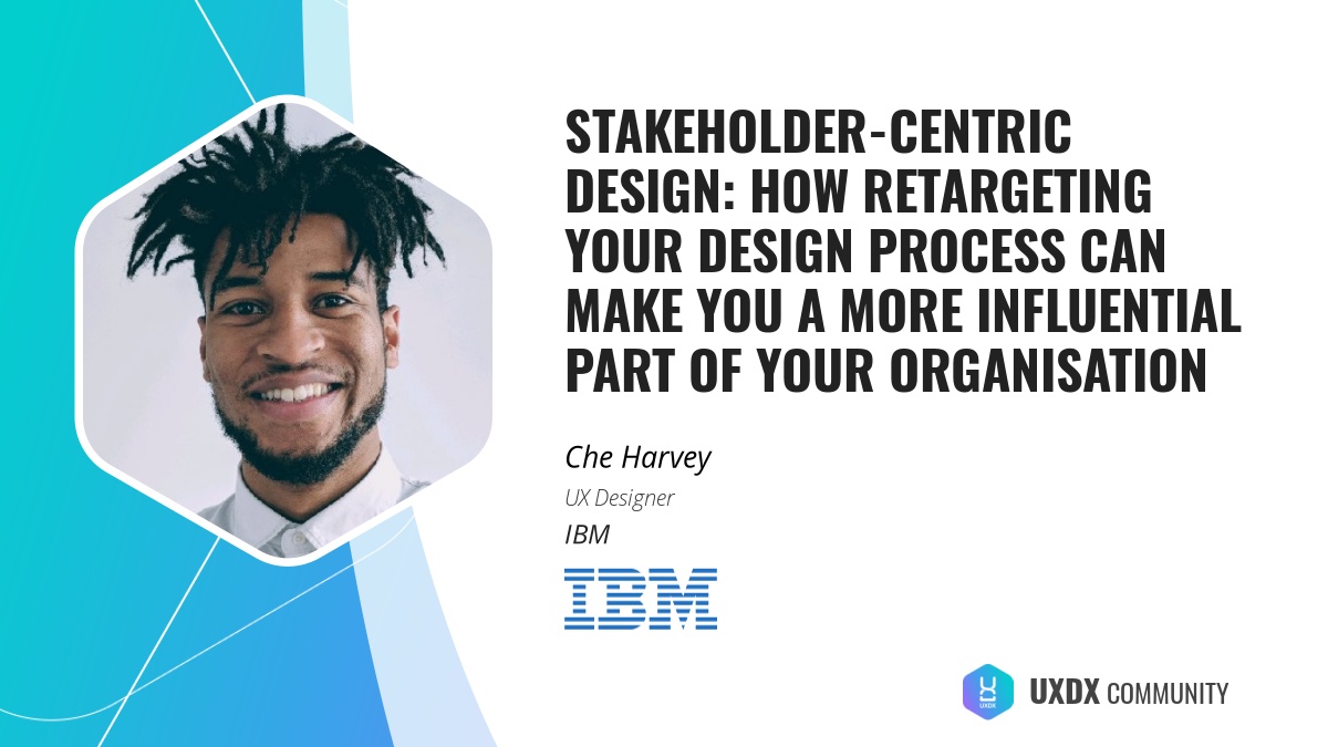 Stakeholder-Centric Design: How retargeting your design process can ...
