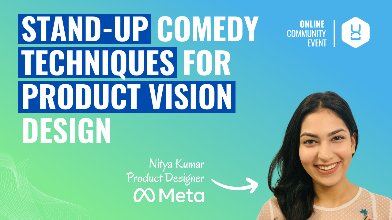 Using standup comedy frameworks to design your next product’s vision ...