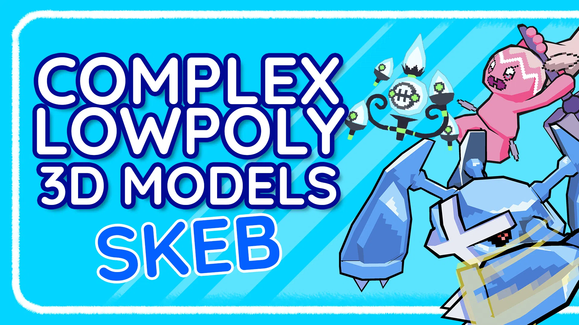 Complex LowPoly 3D Models (SKEB) by Chris Quay!! ☁️ (@WayOfTheQuay) | VGen