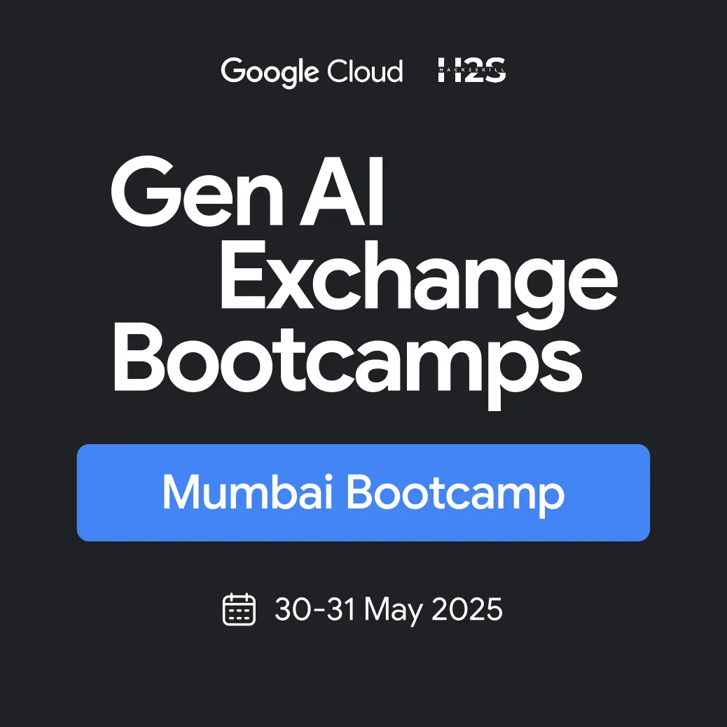 Gen AI Exchange Bootcamp - Mumbai | Hack2skill