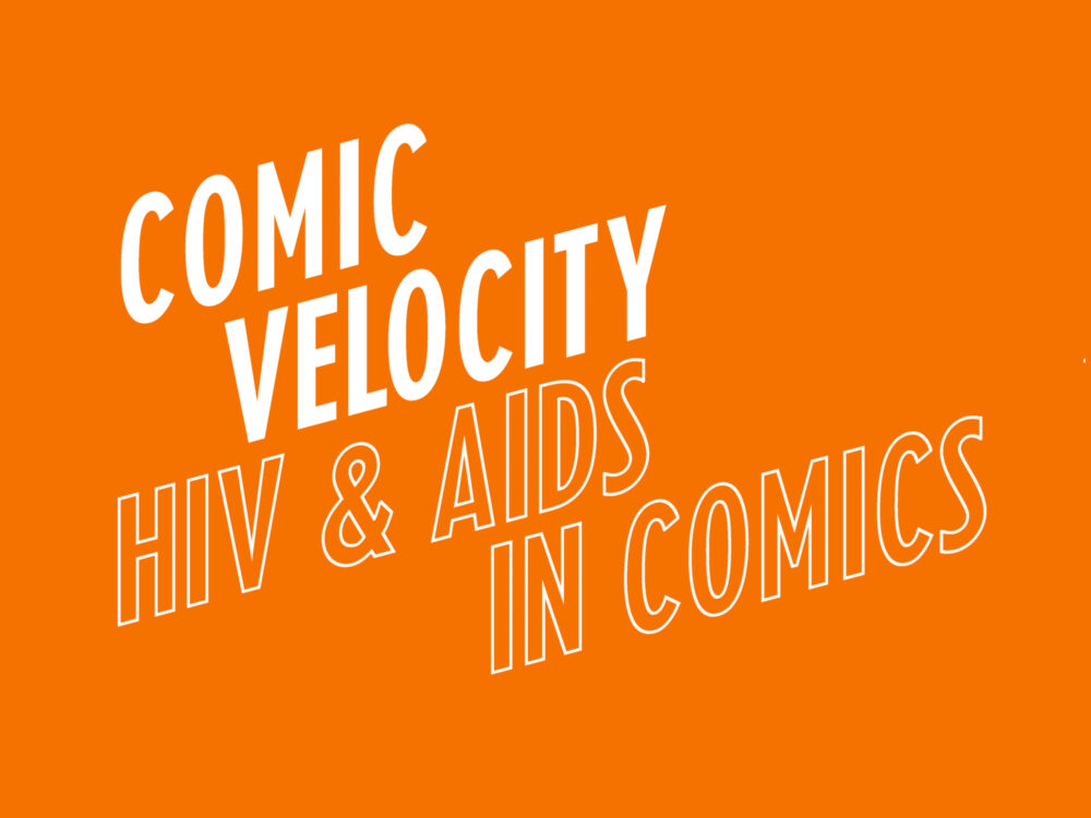 Wrap-up | Comic Velocity: HIV and AIDS in Comics | Visual AIDS