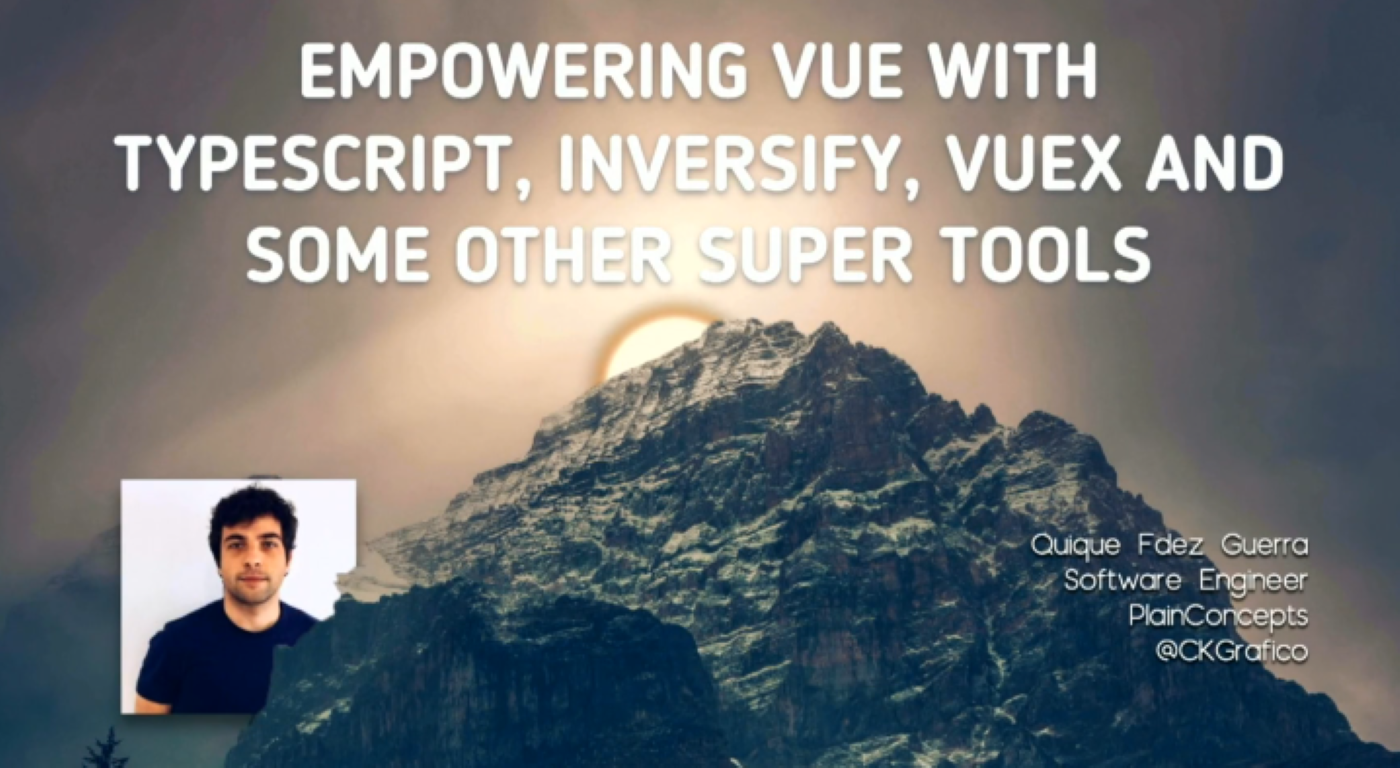 Empowering Vue With Typescript Inversify And Vuex Vue Js Amsterdam 2019 Vue Mastery